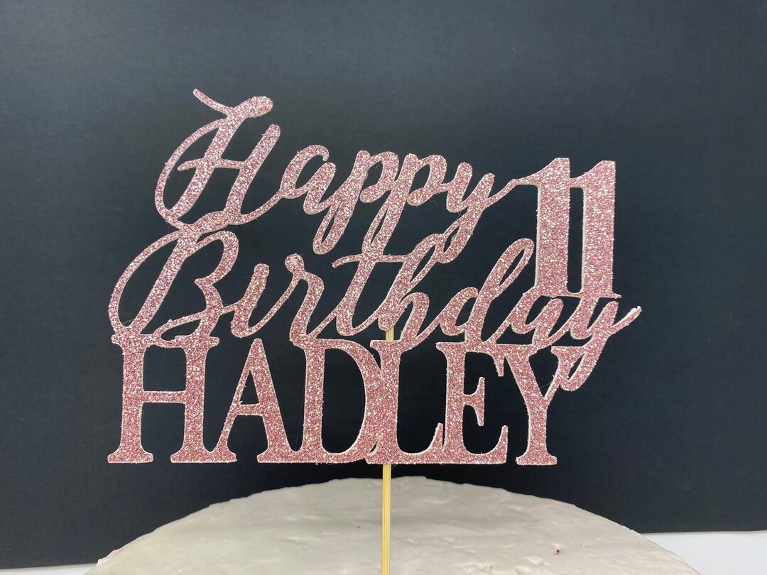 Any Number!, Custom Birthday Cake Topper, 11 Cake Topper, Happy 11th ...