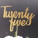 Gold Glitter Twenty Five Cake Topper, 25th Birthday Cake Topper, Twenty ...