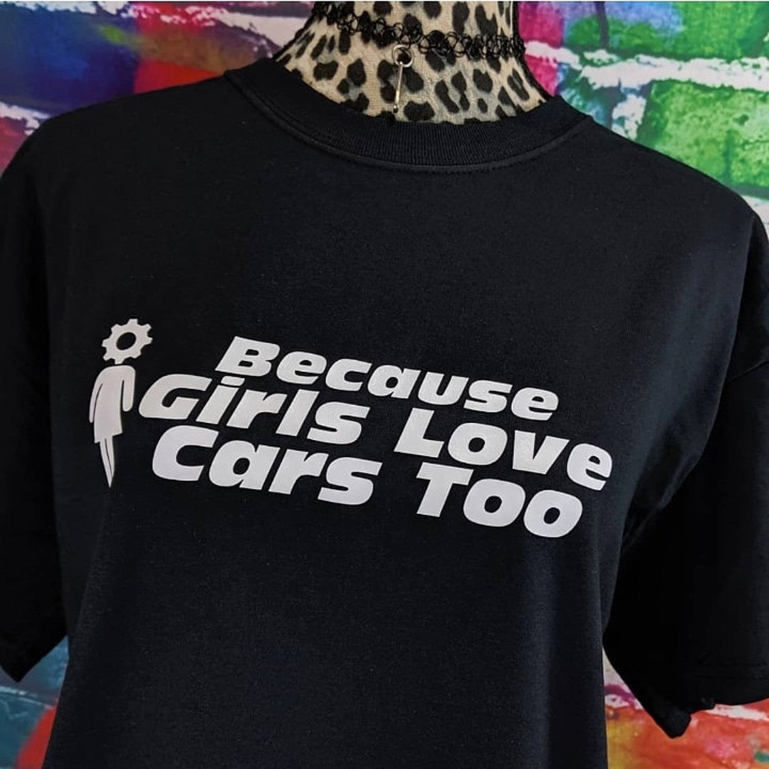 Because Girls Love Cars Too Jdmsweetheart Car Girl Shirt Female Car ...