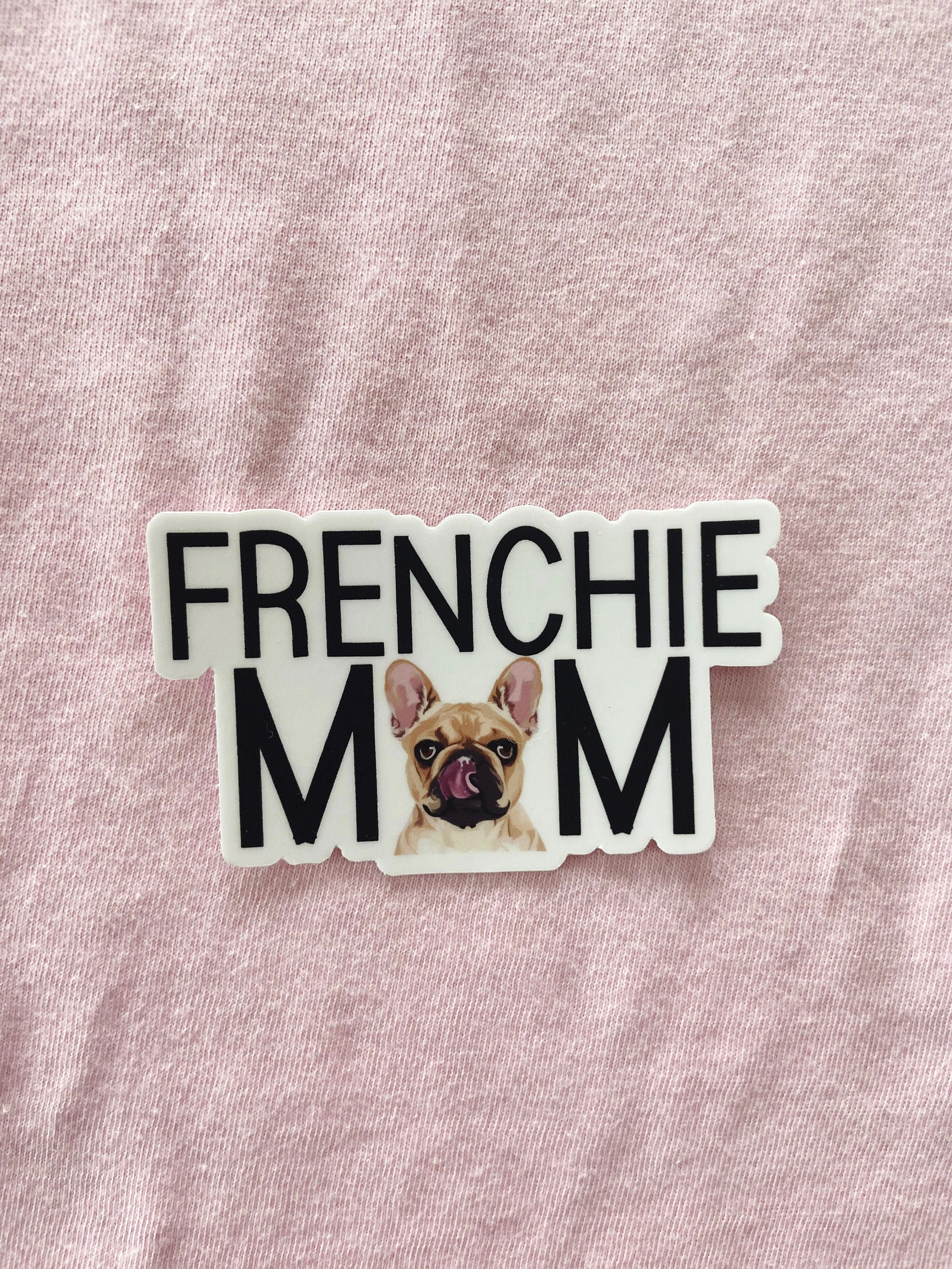 Frenchie Dog Mom Sticker Frenchie Mom Sticker Dog Sticker - Etsy UK