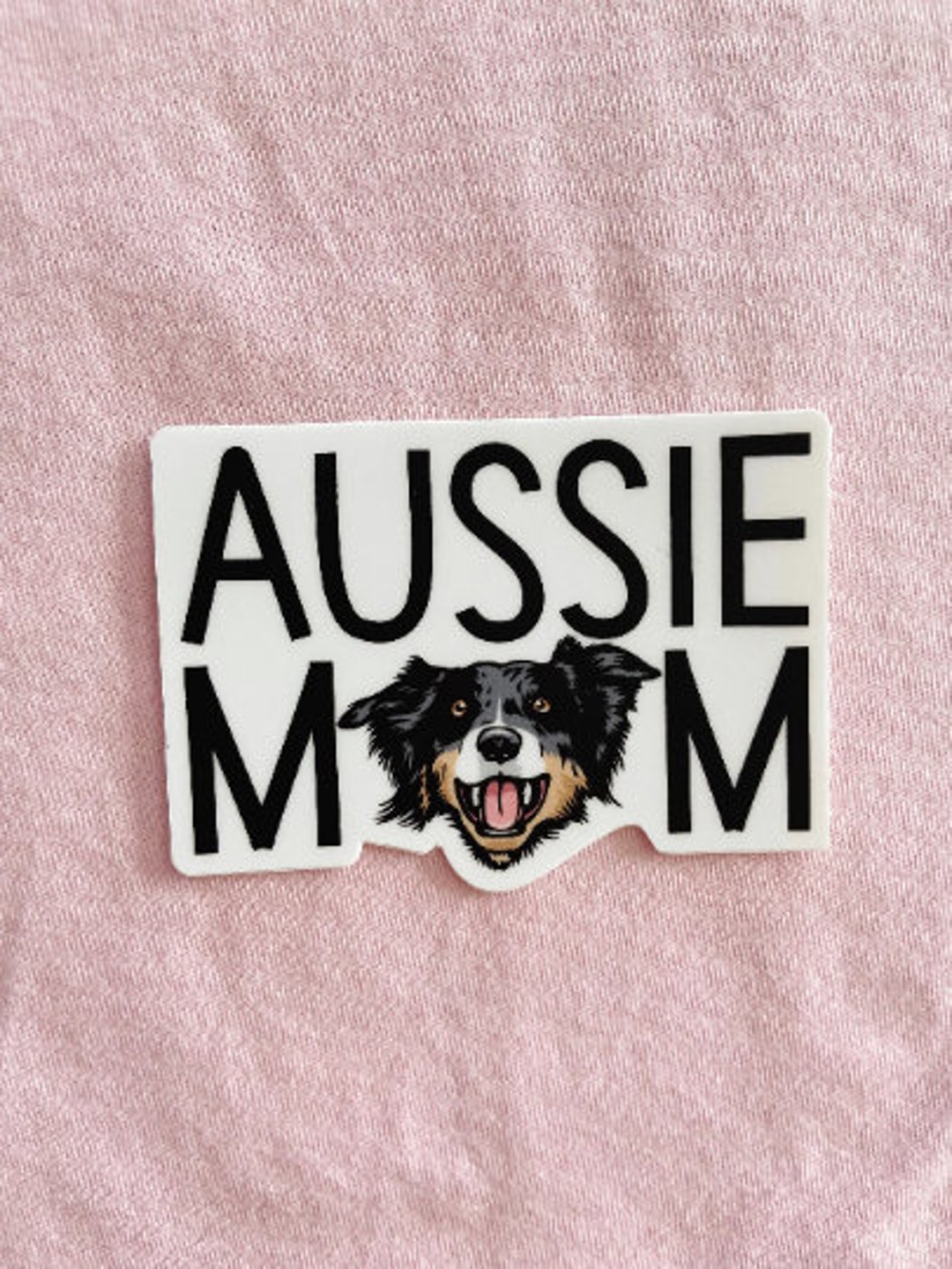 Aussie Mom Australian Shepherd Mom Dog Parent Aussie Parent Tri Colored ...