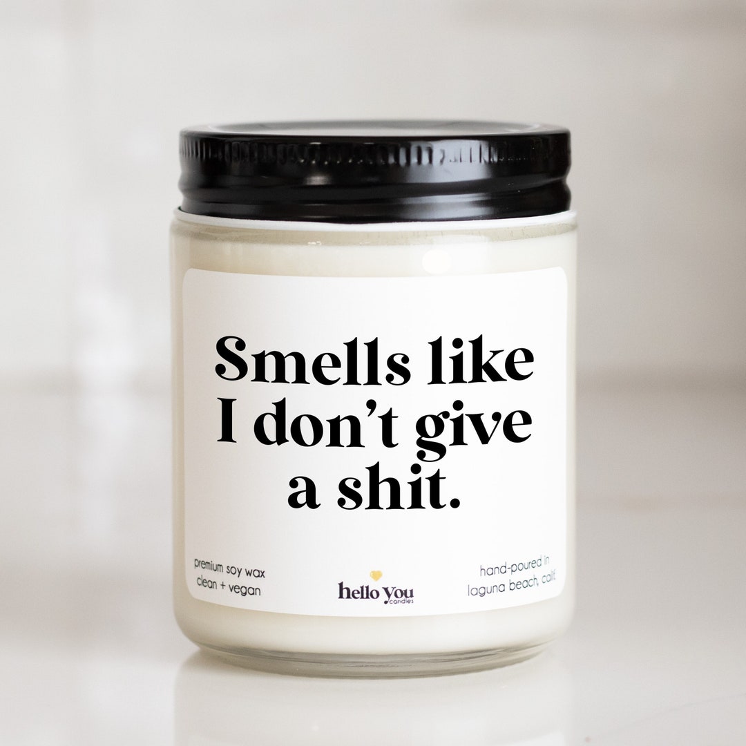 Funny Candles Coworker Gifts Smells Like I Don't Give a Shit Candle ... Funny Candles Coworker Gifts Smells Like I Don't Give a Shit Candle ...