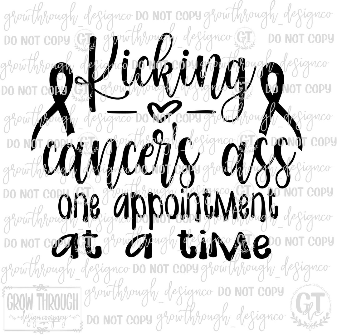 Kicking Cancer's Ass - One Appointment at a Time - Png - Svg - Etsy