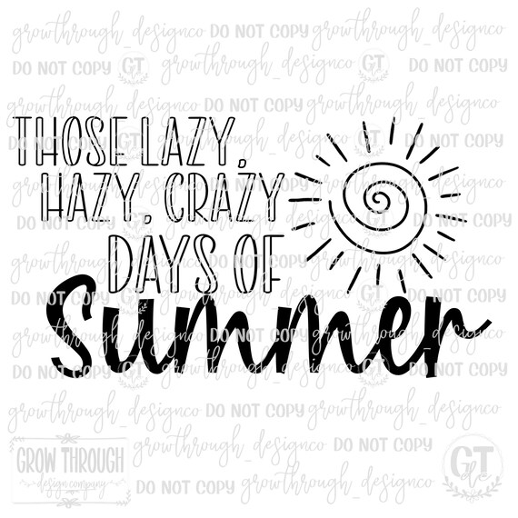 Lazy Hazy Crazy Days of Summer Png Svg - Etsy