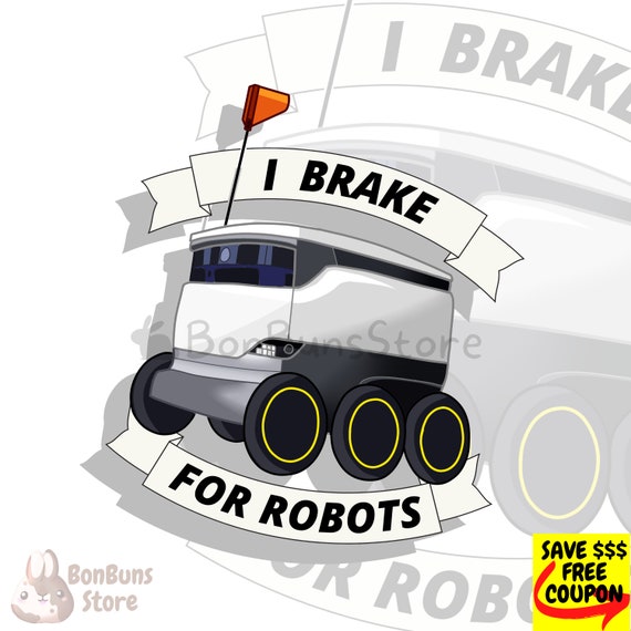 I Brake for Starship Robots Decal Waterproof Sticker Robot | Etsy
