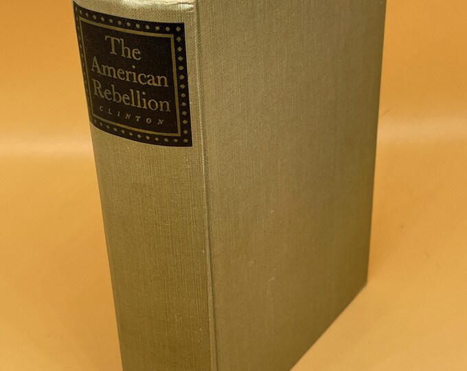 The American Rebellion Sir Henry Clinton's Narrative of His Campaign ...