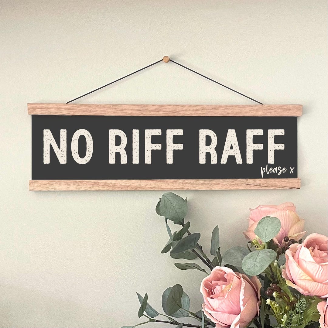 NO RIFF RAFF Please Hanging Sign | Hallway/ Entrance Poster ...