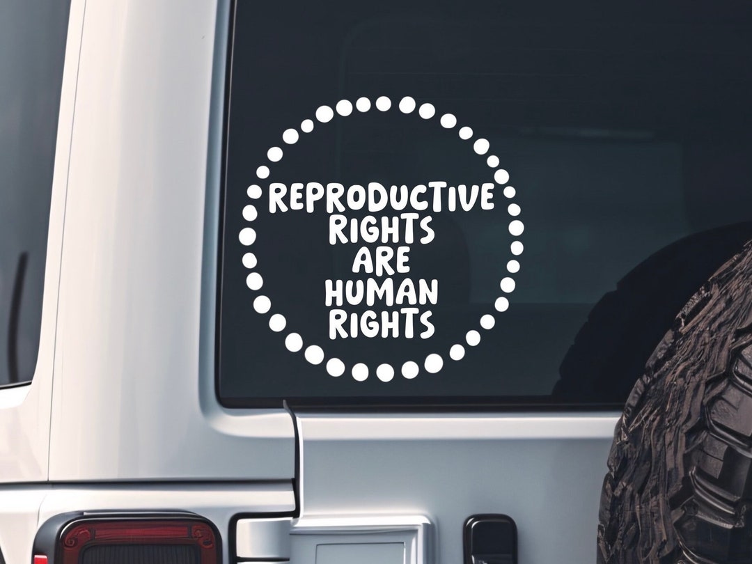 Reproductive Rights Are Human Rights - Pro Roe - Womens Rights - Vinyl ...