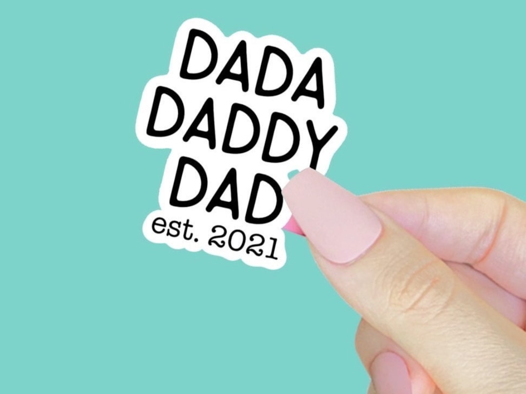 Fathers Day Sticker Dada Daddy Dad Est Year Custom Fathers Day Fathers ...