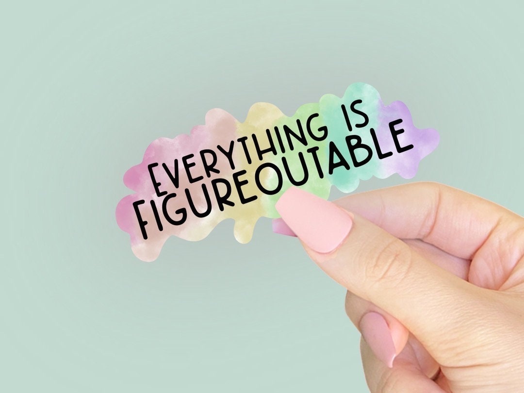 Everything is Figureoutable - Inspirational - Sticker for Journal ...