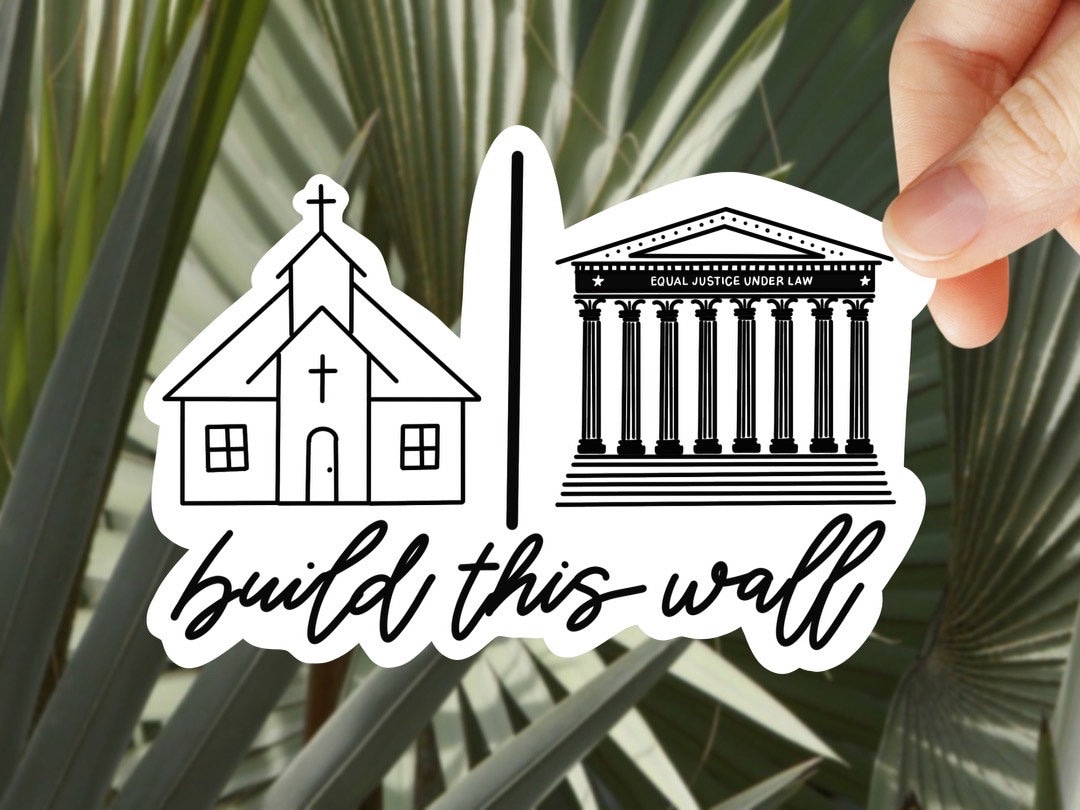 Separation of Church and State - Build This Wall - SCOTUS - Sticker for ...