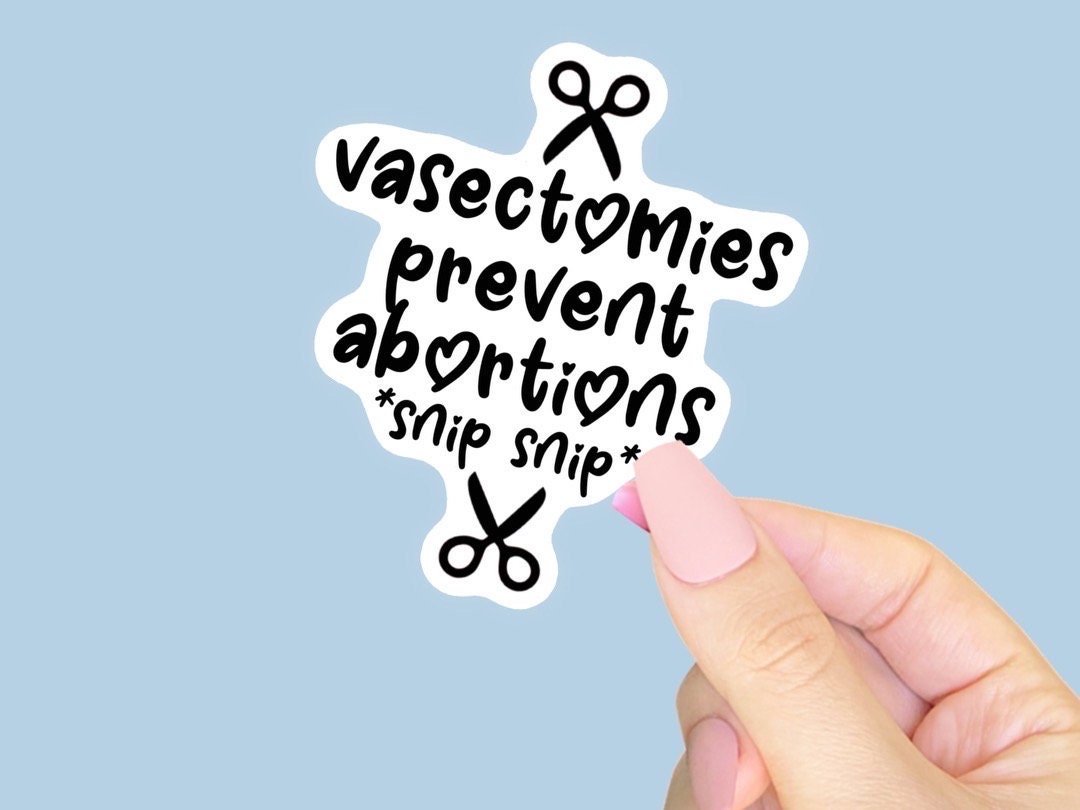 Vasectomies Prevent Abortions - Womens Rights - Sticker for Journal ...