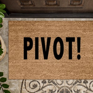 Pivot! | Funny Meme Inspired Door Mat | Custom Welcome Mat | Funny Door ...