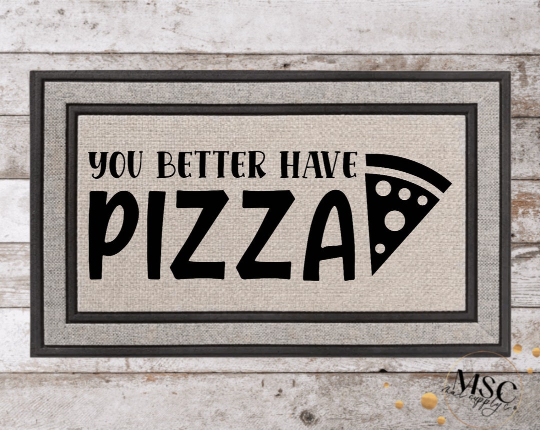 You Better Bring Pizza Welcome Mat | Funny Doormat - Etsy
