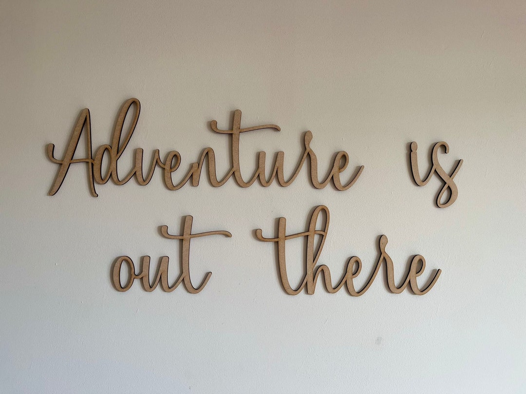 Adventure is Out There Word Art | MDF Wall Sign | Wall Wording | Wall ...
