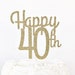 Happy 40th Cake Topper | Etsy