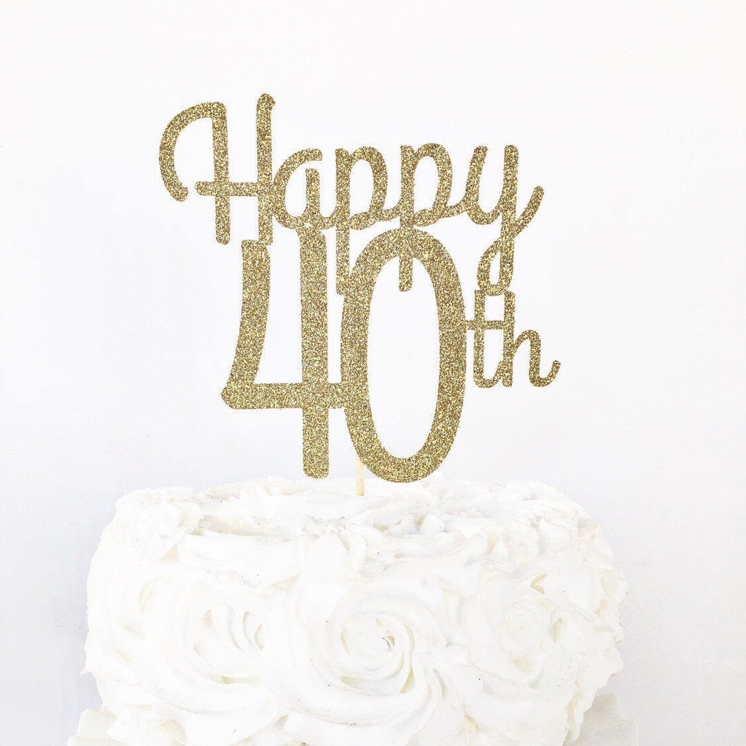 Happy 40th Cake Topper - Etsy