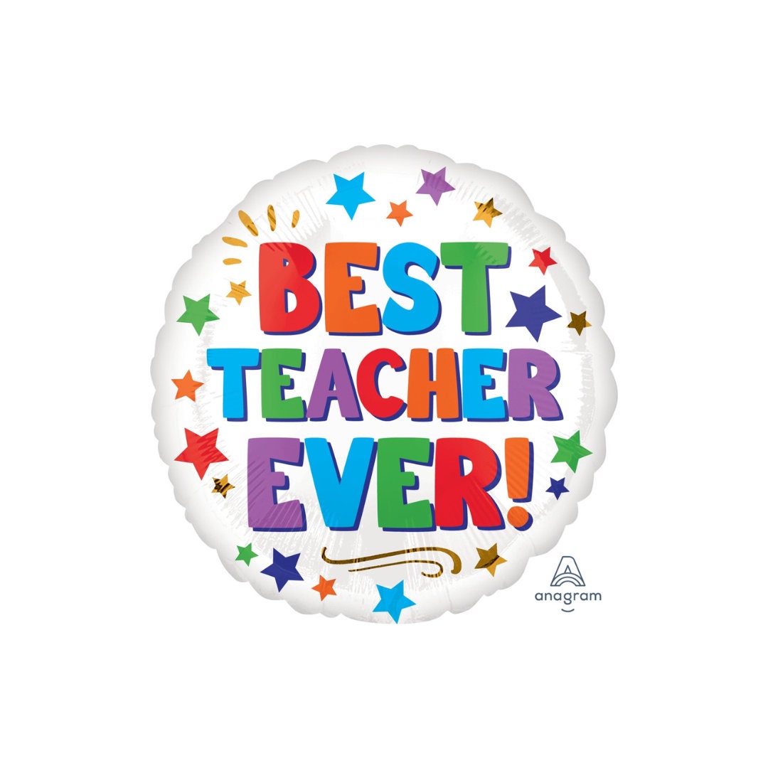 Best Teacher Ever Balloon | Teacher Appreciation Balloon | Teacher Gift ...