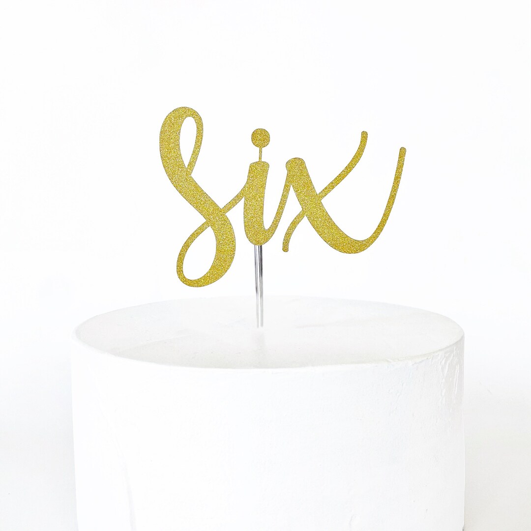 Six Cake Topper | Sixth Birthday | 6th Birthday | Birthday Cake Topper ...