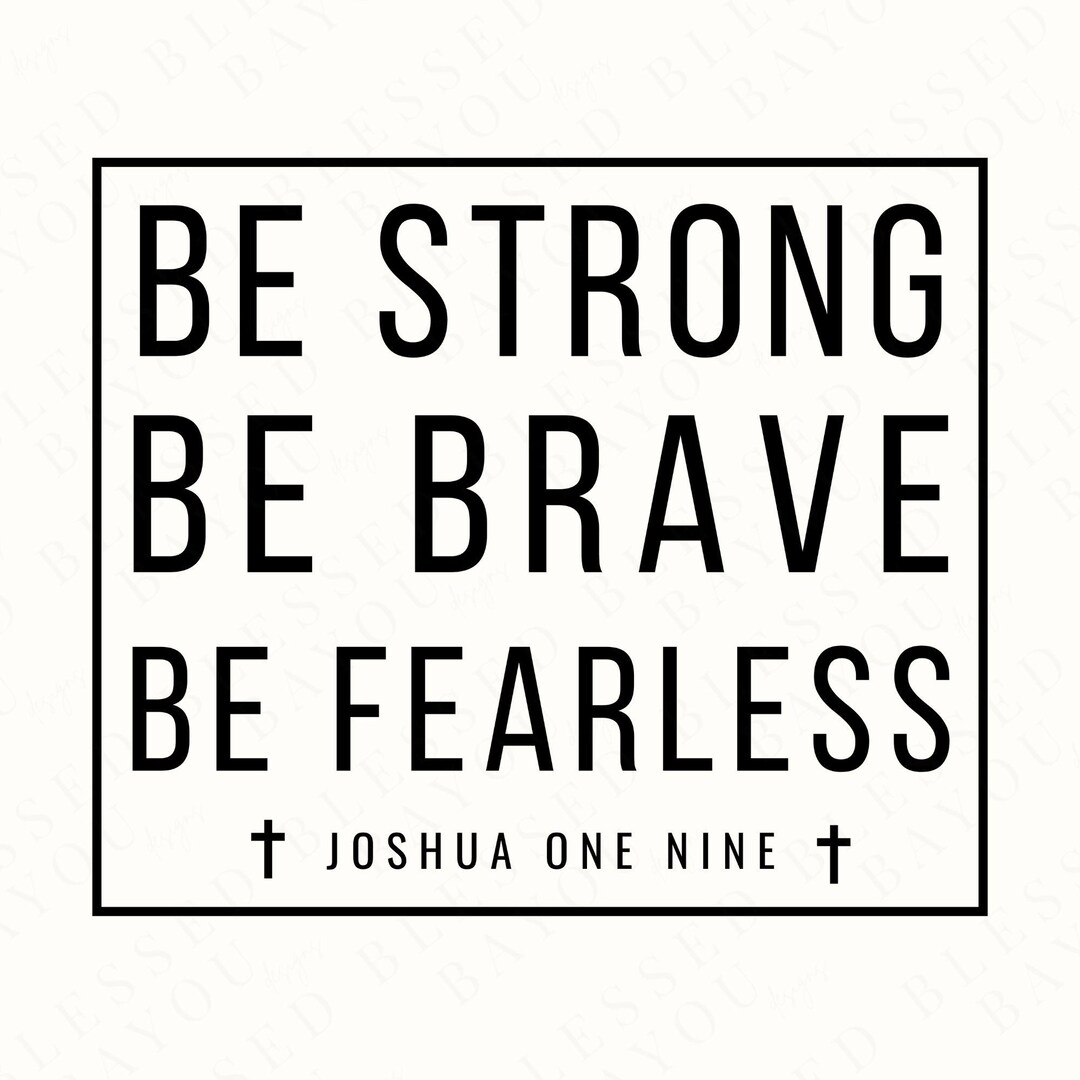 Mens Christian Trendy PNG, Be Strong Be Brave Be Fearless Design, Manly ...