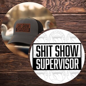 Shit Show Supervisor Leather Patch Hat - Etsy