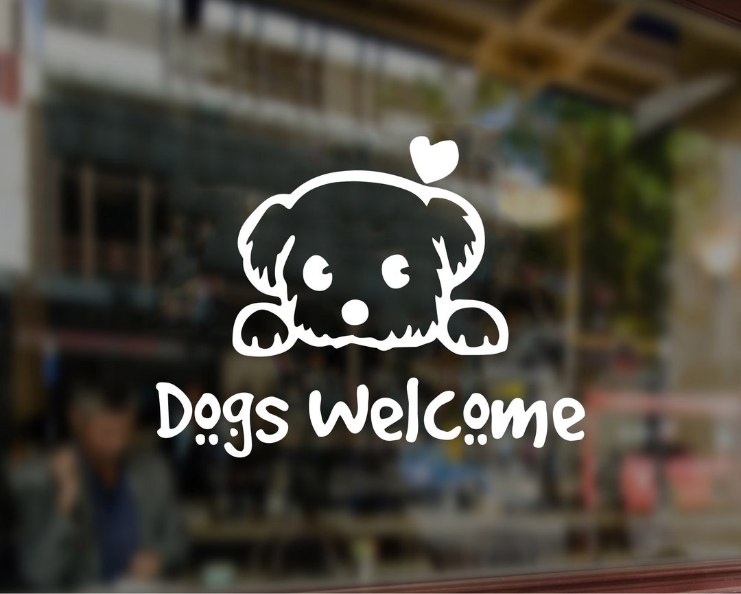 Dogs Welcome Sticker, Dogs Welcome Restaurant Window Decal, Dogs ...