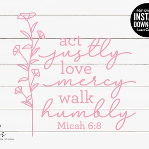 Act Justly Love Mercy Walk Humbly Micah 6 8 Bible Quote - Etsy