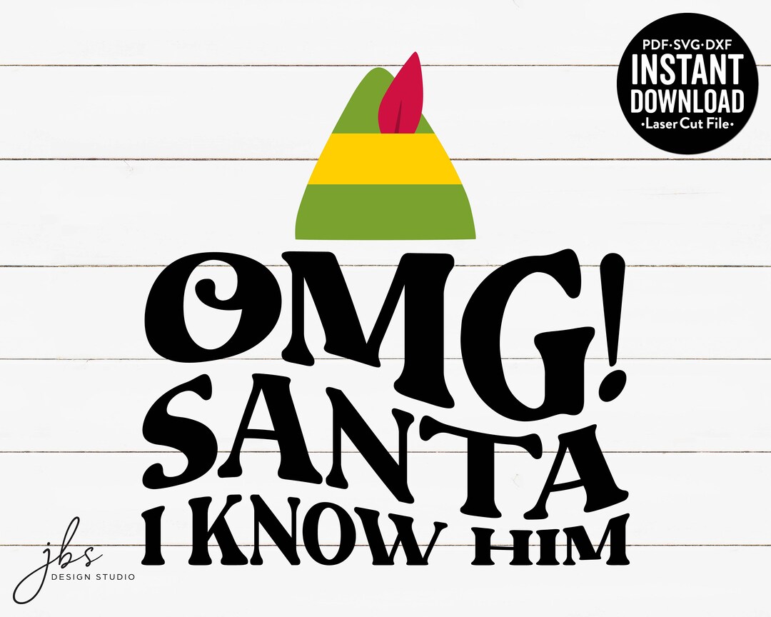 Omg Santa I Know Him Cut File Laser Cut File Instant - Etsy