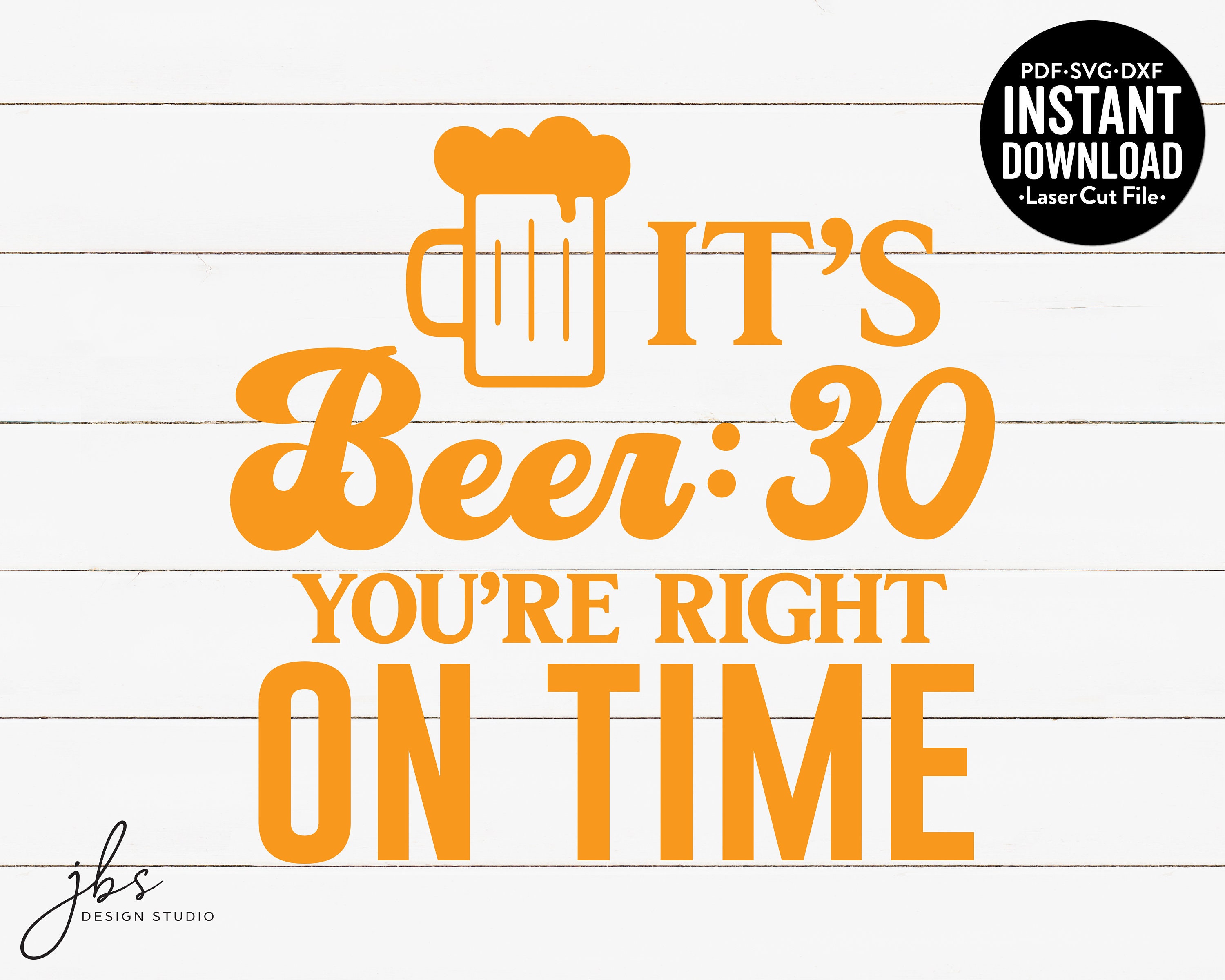 It's Beer 30 You're Right On Time Cut File Laser Cut | Etsy