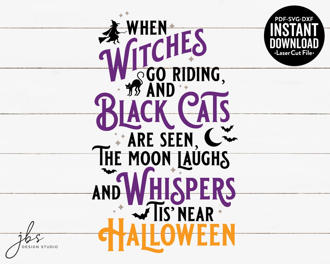 When Witches Go Riding Black Cats Are Seen the Moon Laughs Whispers Tis ...