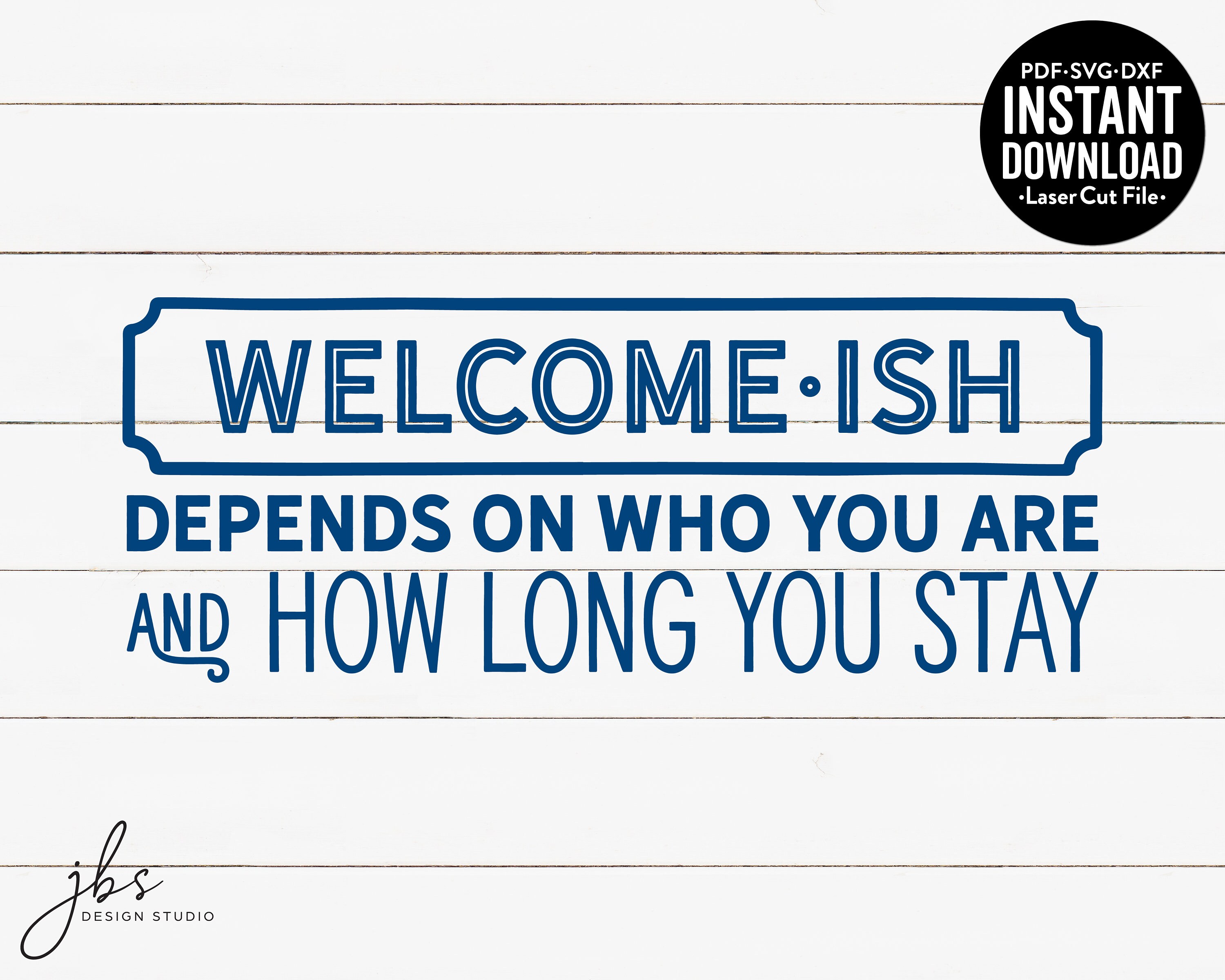 Welcome-Ish Sign Depends On Who You Are And How Long You Stay | Etsy