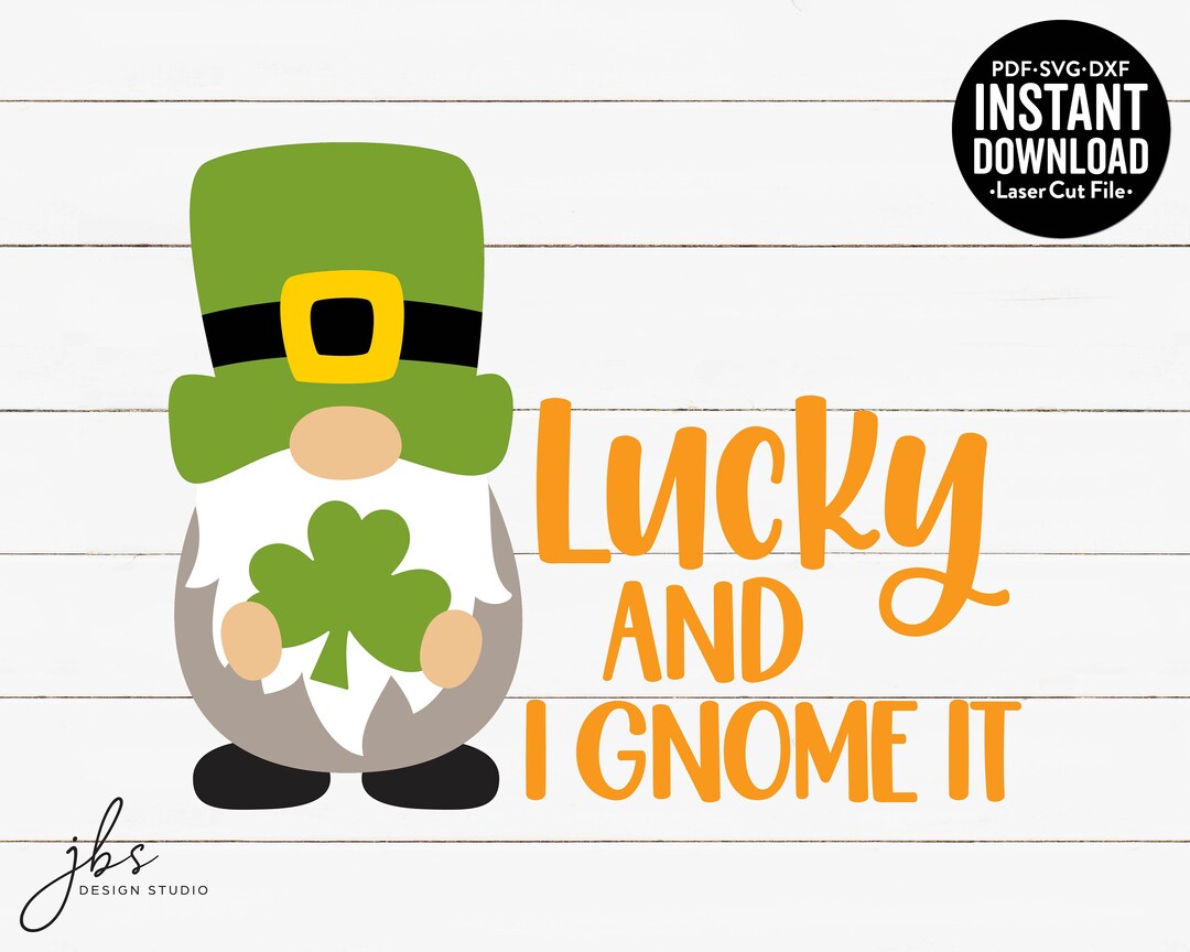 Lucky and I Gnome It Cut File, Laser Cut File, Instant Download, SVG ...