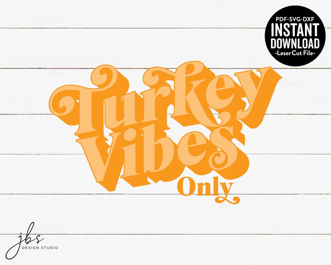 Turkey Vibes Only Cut File Laser Cut File Instant Download - Etsy