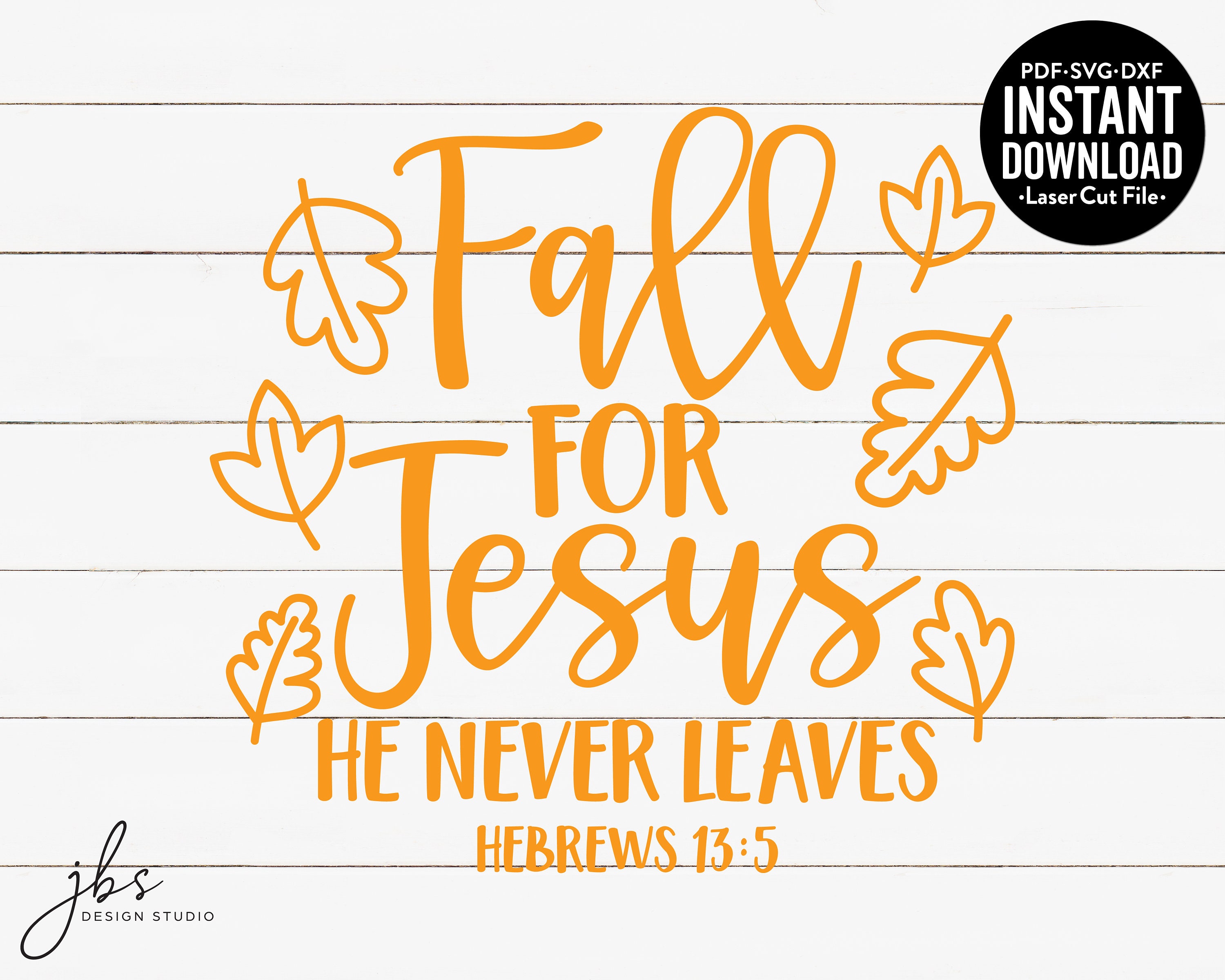Fall For Jesus He Never Leaves Hebrews 13:5 Cut File Laser | Etsy