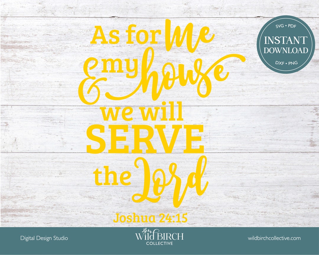 As for Me and My House We Will Serve the Lord, Joshua 24:15 Cut/laser ...