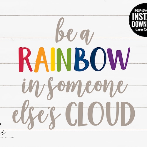 Try to Be a Rainbow in Someone Else's Cloud Print Maya - Etsy