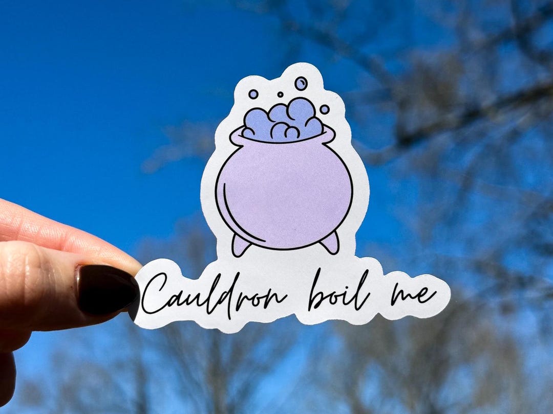 Cauldron Boil Me Sticker. Acotar-inspired Sticker - Etsy