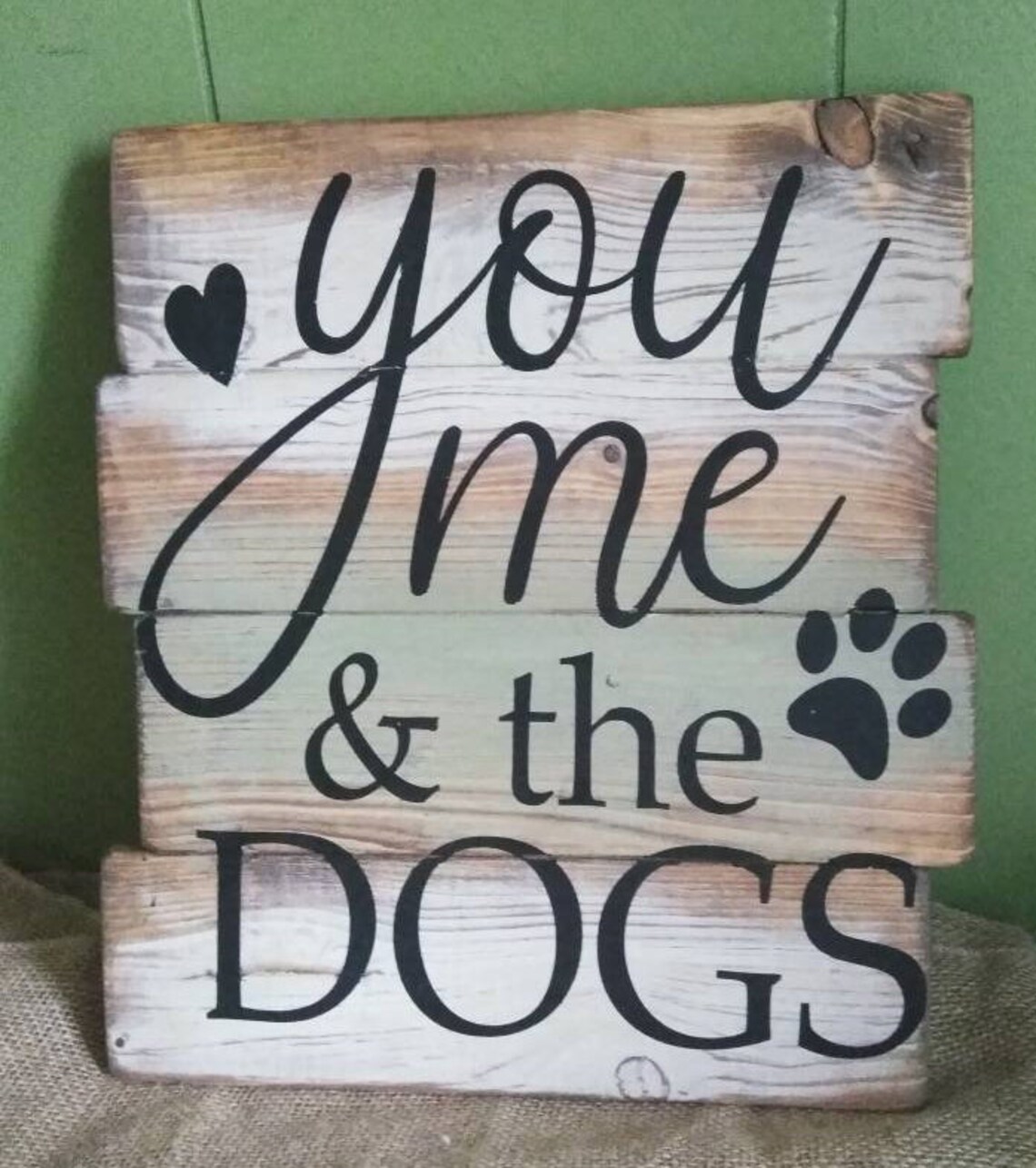 You Me and the Dogs Sign Dog Sign Dog Lover Sign Home - Etsy