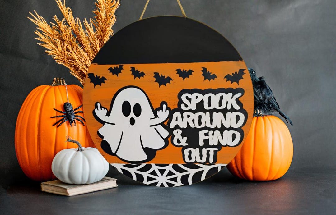 Funny Ghost Halloween Sign – Spook Around and Find Out Wood Decor - Etsy