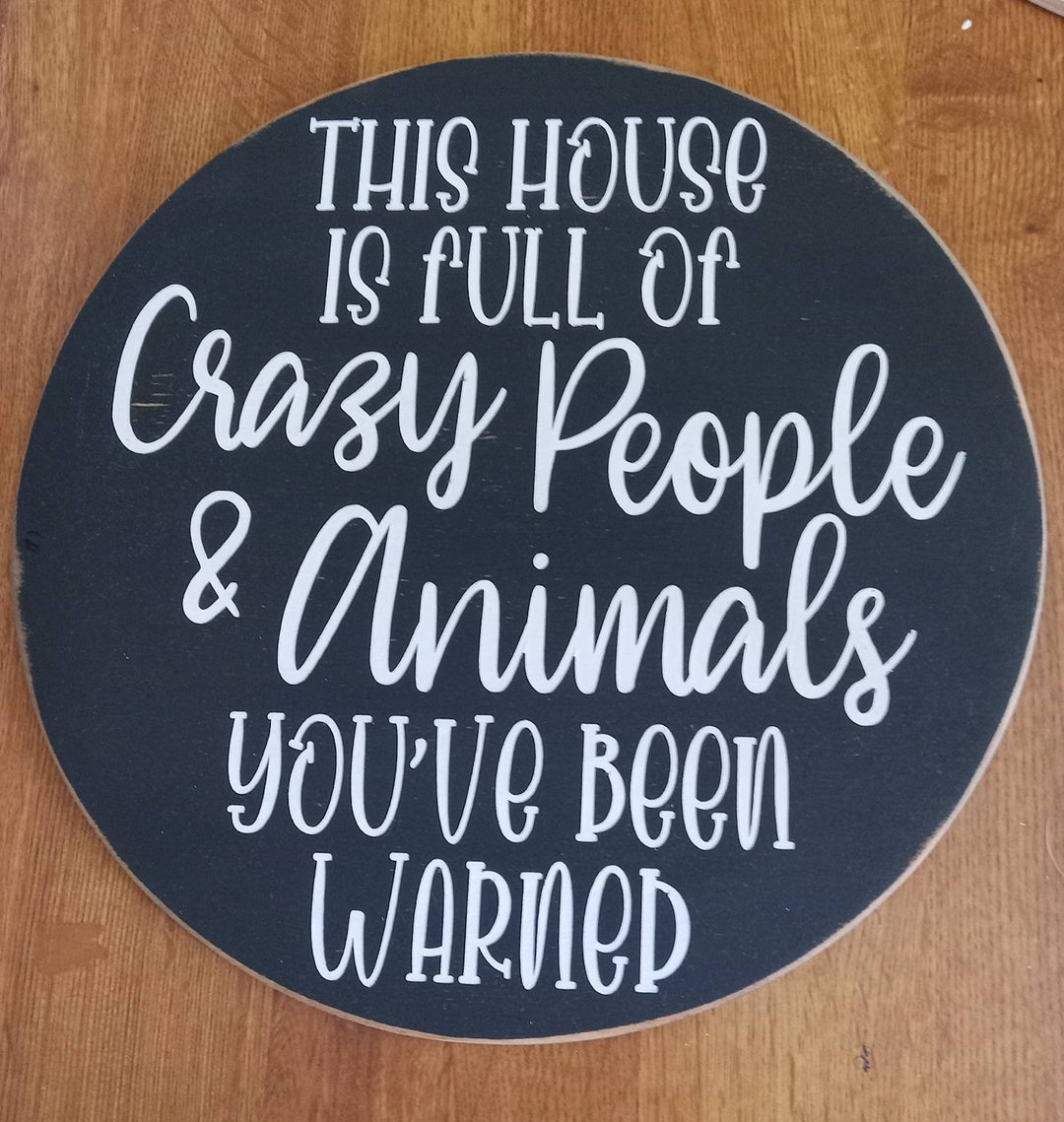 Crazy People Sign - Animal Sign - Round Sign - Funny Sign -dog Sign ...