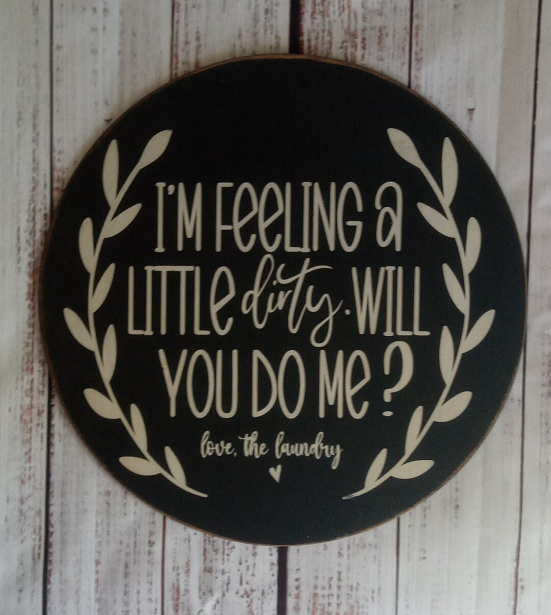 Feeling A Little Dirty Sign - Laundry Room Sign - Will You Do Me Sign ...