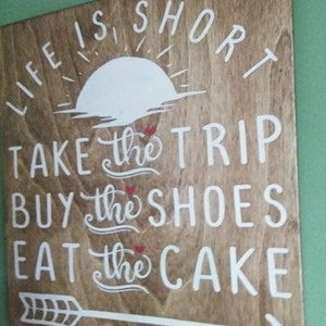 Life is Short Sign Buy the Shoes Sign Eat the Cake Sign Home Decor Take ...