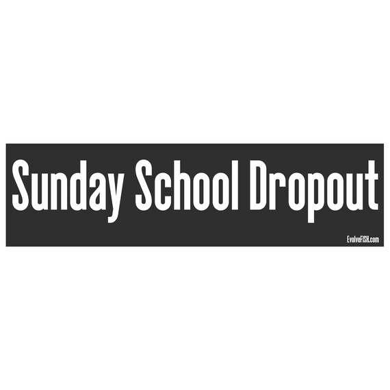 Sunday School Dropout Bumper Sticker 11 X 3 | Etsy