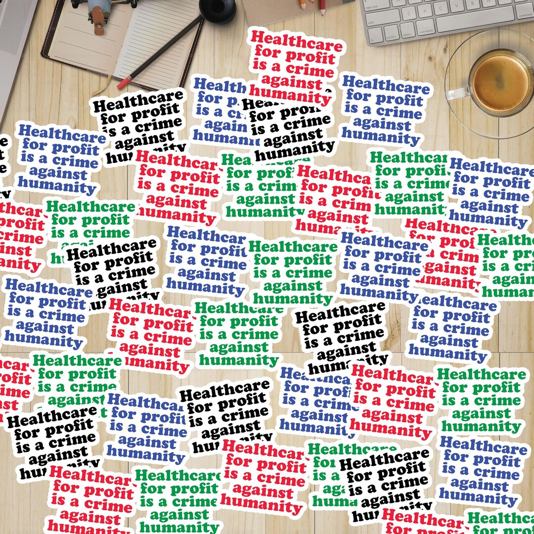 50 Pc Healthcare Reform Sticker Pack Universal Healthcare for Profit is ...