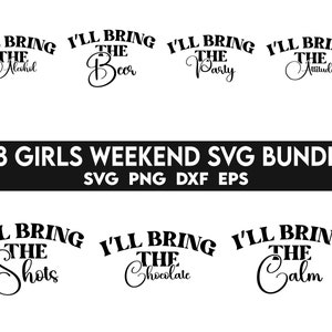 Girls Weekend Svg Bundle, Weekend Quotes Svg, Girls Weekend Svg, Best ...