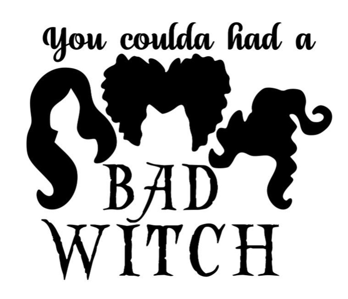 Hocus Pocus You Coulda Had A Bad Witch Svg Png And Dxf Etsy