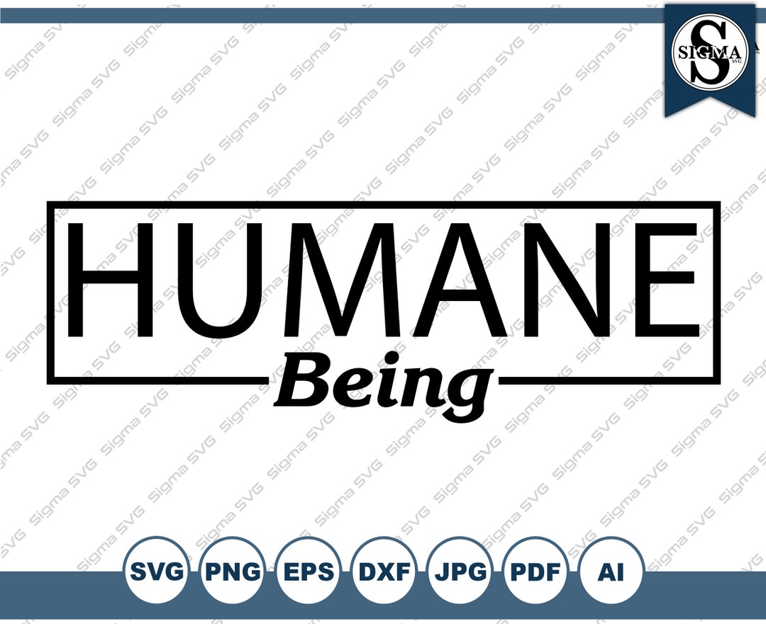 Humane Being SVG, Inspirational Quote, Motivational Quote, Silhouette ...