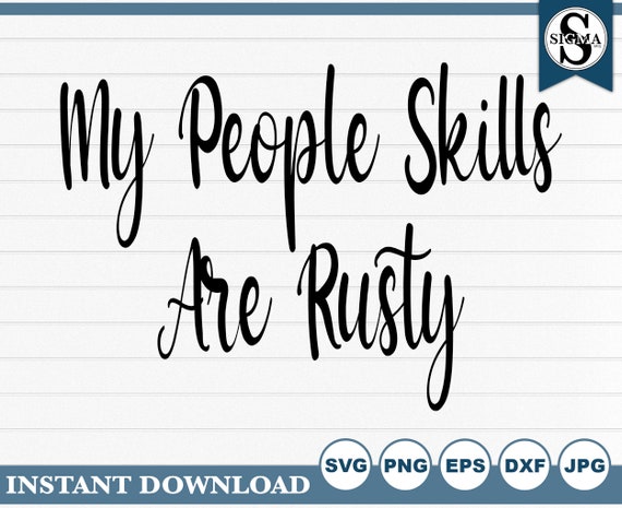 My People Skills Are Rusty SVG Funny Quotes Svg Funny Svg | Etsy