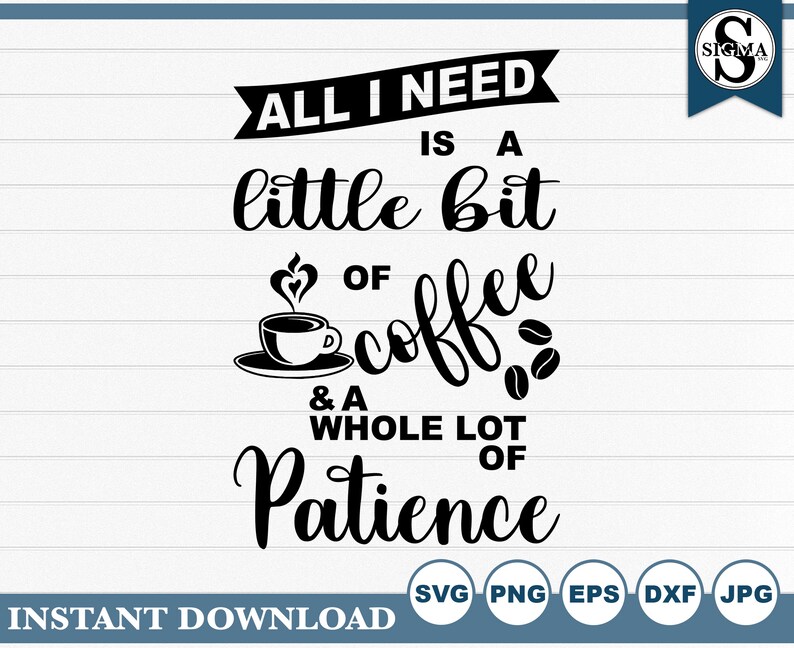 Coffee and Patience SVG Coffee SVG Coffee Clipart Coffee - Etsy