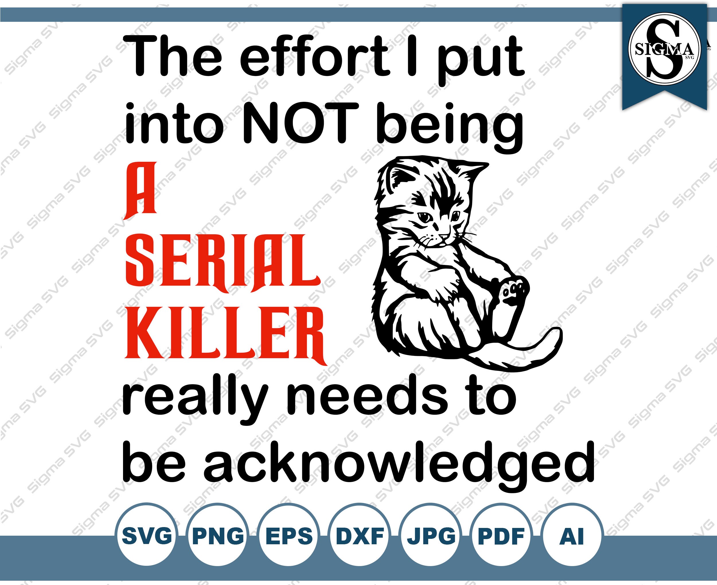 Not A Serial Killer SVG, Serial Killer Clipart, Maverick SVG, Kitten ...